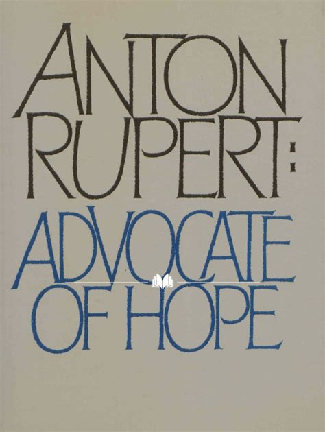 Anton Rupert Advocate Of Hope South African History