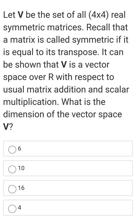 Solved Let V Be The Set Of All 4x4 Real Symmetric