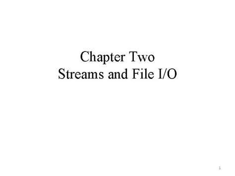 Chapter Two Streams And File Io 1 Introduction