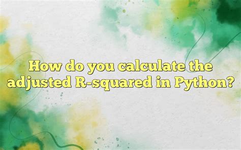 How Do You Calculate The Adjusted R Squared In Python