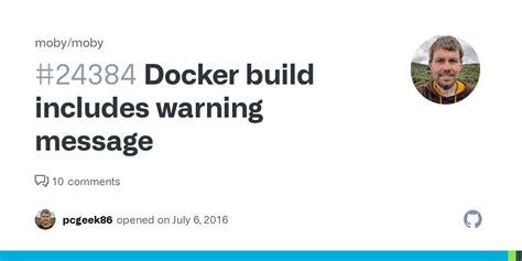 Docker Build Includes Warning Message · Issue 24384 · Mobymoby · Github