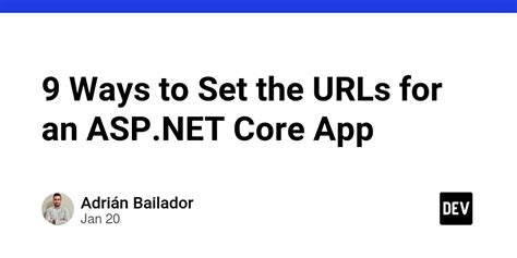 Ways To Set The URLs For An ASP NET Core App DEV Community