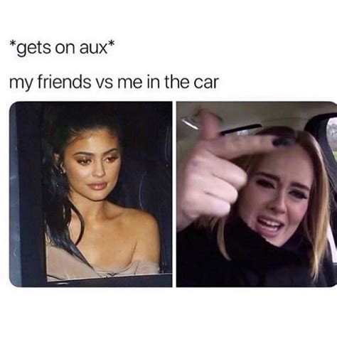 Gets On Aux My Friends Vs Me In The Car Funny