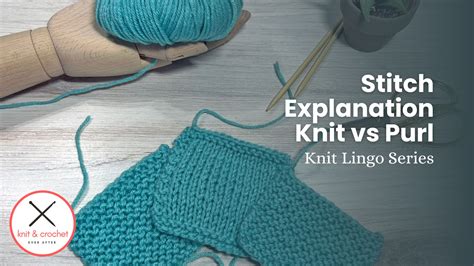 Anatomy Of Knit Stitchs Understanding The Difference Between Knit And