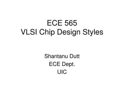 Ppt Ece 565 Vlsi Chip Design Styles Powerpoint Presentation Free Download Id3311193