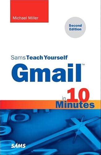 Gmail In 10 Minutes Sams Teach Yourself Miller Michael