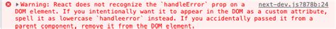 HandleError Prop Fires React S Unknown Prop Warning Issue 339