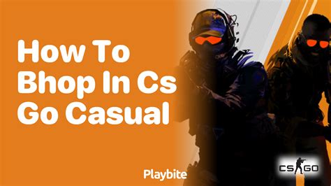 How To Bhop In CS GO Casual Playbite