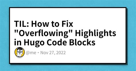 TIL How To Fix Overflowing Highlights In Hugo Code Blocks Haseeb Majid