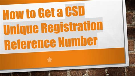 How To Get A Csd Unique Registration Reference Number Transformation