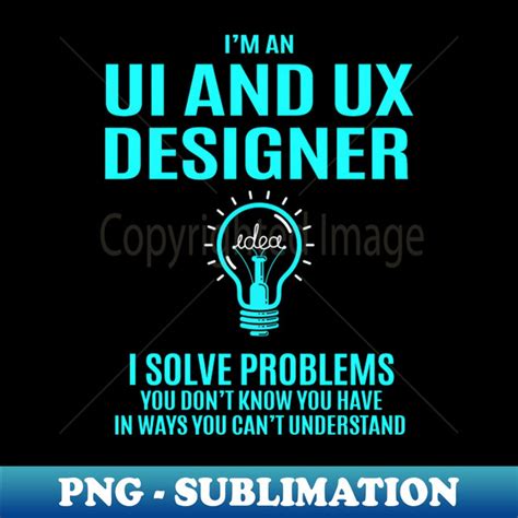 Ui And Ux Designer I Solve Problems High Resolution Png Inspire Uplift