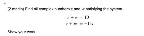Solved Marks Find All Complex Numbers Z And W Chegg Com