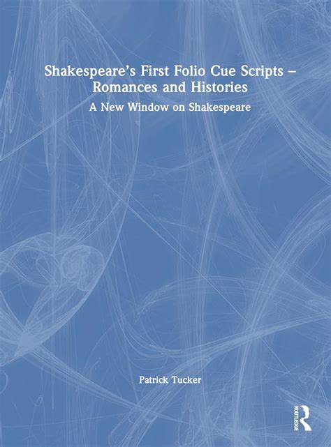 Shakespeares First Folio Cue Scripts Romances And