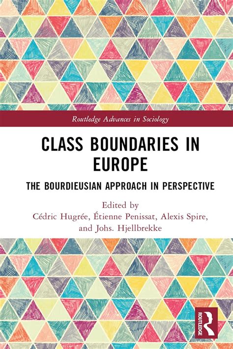 Class Boundaries In Europe The Bourdieusian Approach In Perspective Routledge Advances In