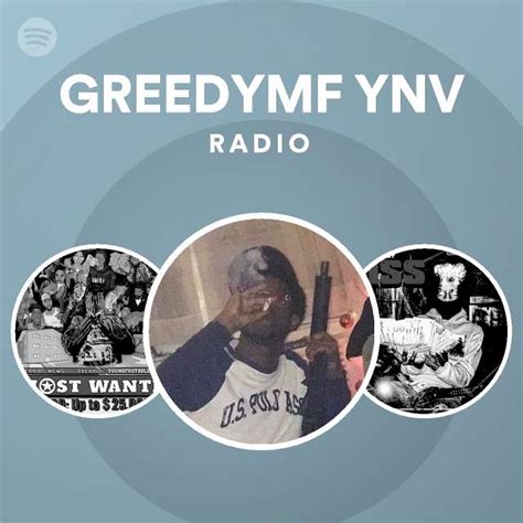Greedymf Ynv Radio Spotify Playlist