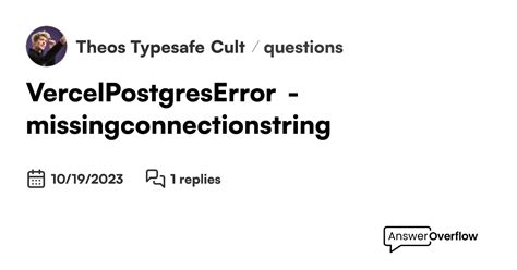 Vercelpostgreserror Missingconnectionstring Theos Typesafe Cult
