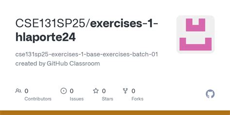 Github Cse131sp25exercises 1 Hlaporte24 Cse131sp25 Exercises 1 Base Exercises Batch 01