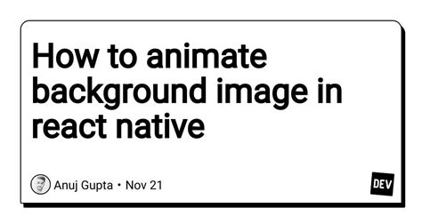 how to animate background image in react native r devto
