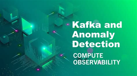 Kafka And Anomaly Detection For Compute Observability