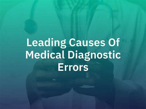 Leading Causes Of Medical Diagnostic Errors