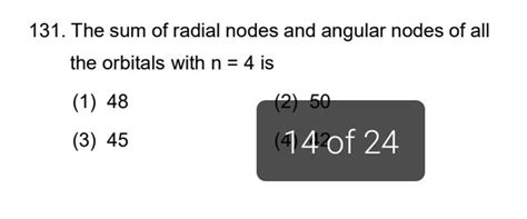 131 The Sum Of Radial Nodes And Angular Nodes Of All The Orbitals With N