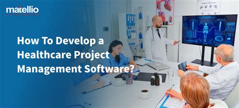 How To Develop A Healthcare Project Management Software Matellio Inc