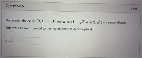 Solved Question 6 1 Pts Find A Such That V 0 1 A 1 Chegg Com