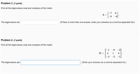 Solved Problem Point Find All The Eigenvalues Real Chegg Com