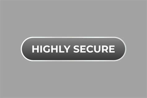 Highly Secure Button Speech Bubble Banner Label Highly Secure 23665464 Vector Art At Vecteezy