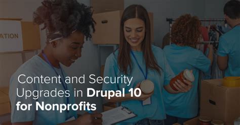 security upgrades in drupal 10 for nonprofits vardot blog