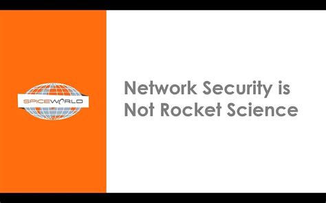 Network Security Is Not Rocket Science Sw 2016 Session Slides Spiceworks Spiceworks Community