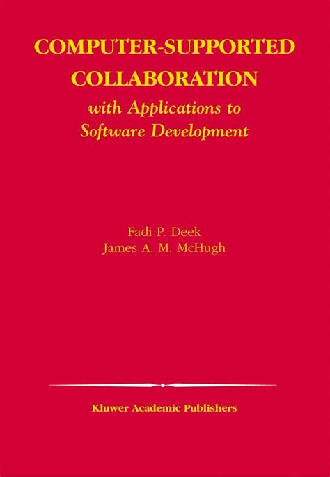 Computer Supported Collaboration With Applications To Software Development The Springer