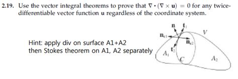Solved 2 19 Use The Vector Integral Theorems To Prove That