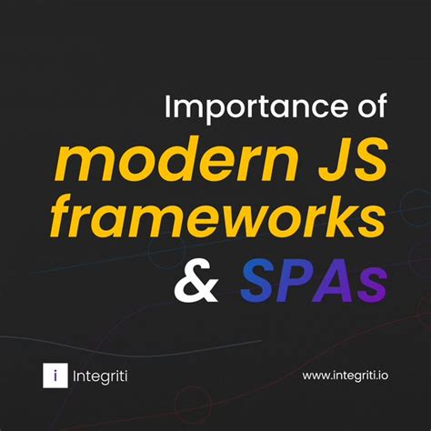 Importance Of Javascript Frameworks And Spas