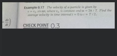 example 0 17 the velocity of a particle is given by v v0 sinωt where v0