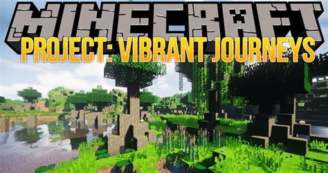 Project Vibrant Journeys Mod 1 19 2 1 18 2 A Whole New Land Mc Mod Net