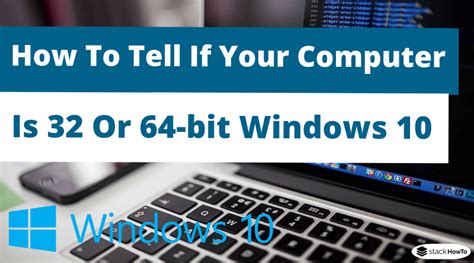 How To Tell If Your Computer Is 32 Or 64 Bit Windows 10 Stackhowto