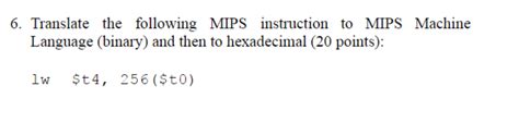 Solved 6 Translate The Following Mips Instruction To Mips