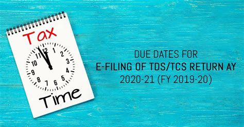 E Filing TDS TCS Return Due Date AY 2020 21 FY 2019 20