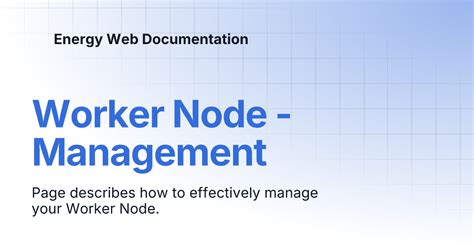 Worker Node Management Energy Web Documentation