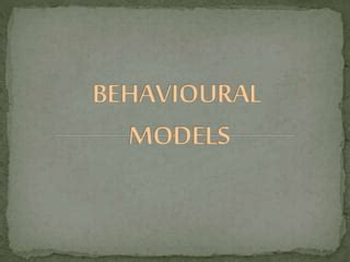 BEHAVIOURAL MODELS PPTX