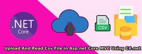 Upload And Read Csv File In Core Mvc Using Cnet Vinay Singh