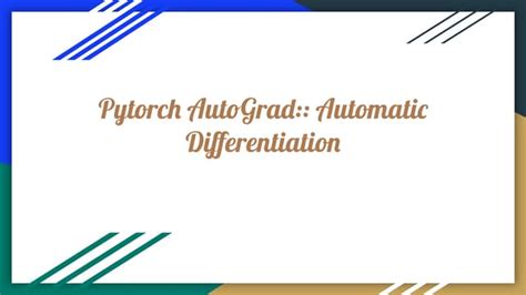 Pytorch Auto Grad Ppt