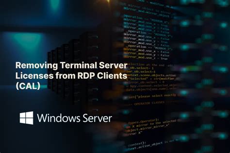 Remote Desktop Services How To Remove And Manage Terminal Server Licenses From An Rdp Client
