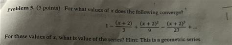 solved problem 5 5 ﻿points ﻿for what values of x ﻿does