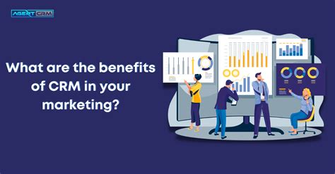 What Are The Benefits Of Using Agent Crm In Your Marketing Agent Crm Blog