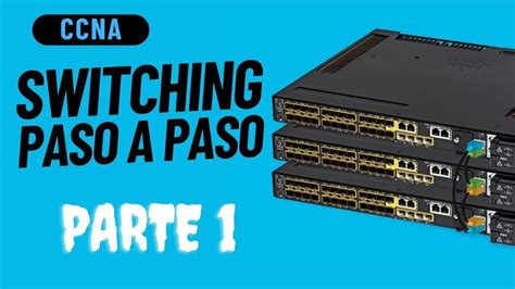 Ccna Switching Explicado Paso A Paso Parte 13 Youtube