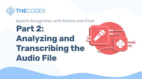 Speech Recognition With Python And Flask The Codex
