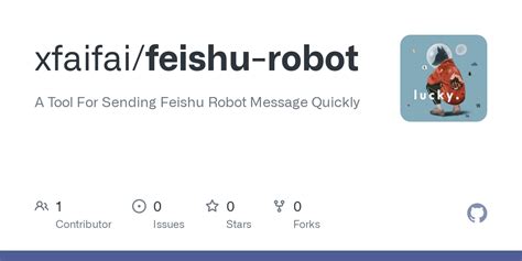 GitHub Xfaifai Feishu Robot A Tool For Sending Feishu Robot Message
