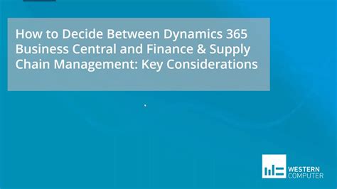 How To Decide Between D Business Central And FSCM Key Considerations